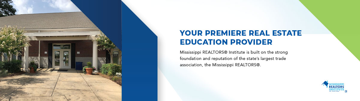 MS REALTORS® Institute- Premier Mississippi REALTOR® School